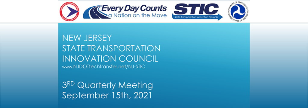 NJ STIC 3rd Quarter 2021 Meeting - NJDOT Technology Transfer