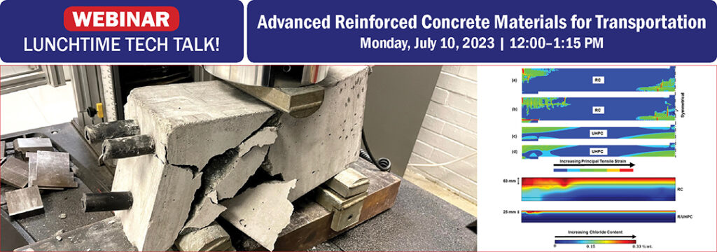 Lunchtime Tech Talk! Webinar: Advanced Reinforced Concrete Materials for Transportation ...