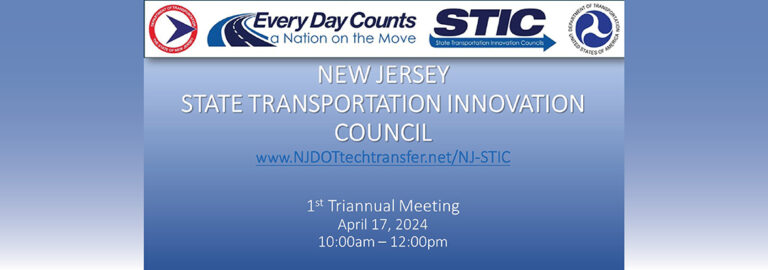 NJ STIC 2024 1st Triannual Meeting - NJDOT Technology Transfer