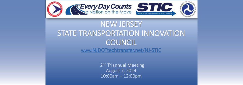 NJ STIC 2024 2nd Triannual Meeting - NJDOT Technology Transfer